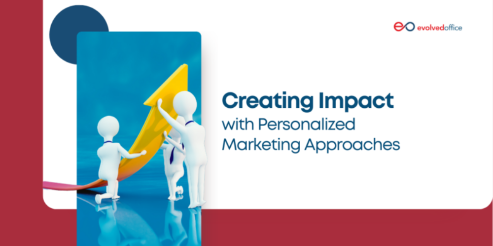 Creating Impact with Personalized Marketing Approaches - ITEX 365